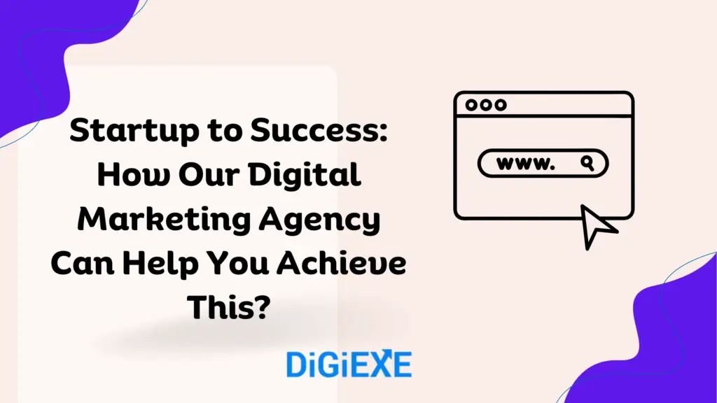 Startup to Success 2025- Let Our Digital Marketing Agency Help You Grow