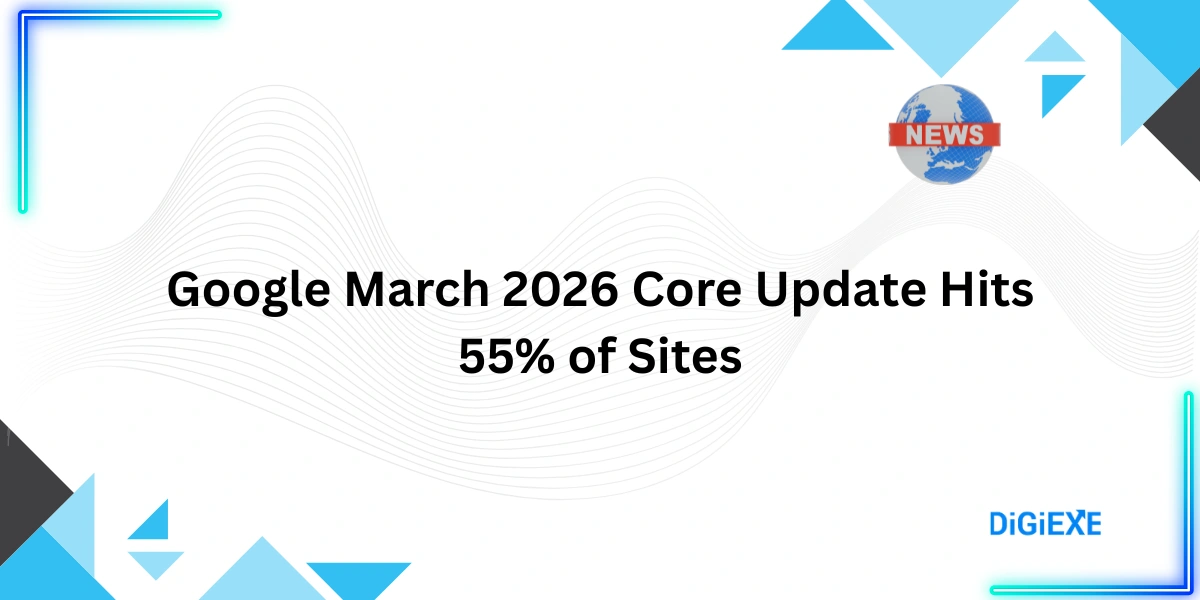 Google March 2026 Core Update Hits 55% of Sites